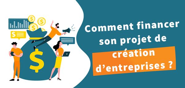 Quels acteurs solliciter pour financer son projet de création d’entreprises Quels acteurs solliciter pour financer son projet de création d’entreprises